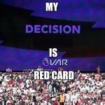 Var Video Assistant Referee Meme Generator Imgflip