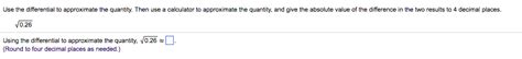 Solved Use The Differential To Approximate The Radical