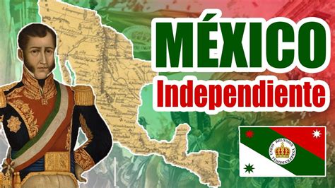 MÉxico Al Término De La Independencia Video Para Primaria Youtube