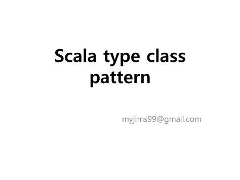 Scala Type Class Pattern Ppt
