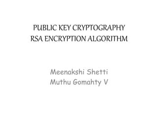 RSA ALGORITHM By Muthugomathy And Meenakshi Shetti Of GIT COLLEGE PPTX