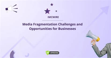 Media Fragmentation Challenges And Opportunities