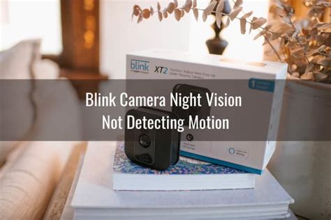 Blink Camera Not Working At Night Ready To DIY