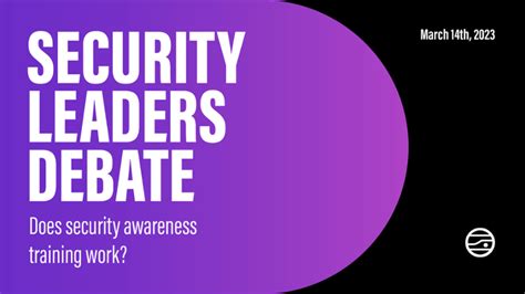 Security Leaders Debate Does Security Awareness Training Work