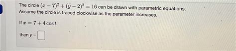 solved the circle x 7 2 y 2 2 16 ﻿can be drawn with