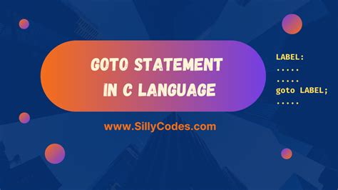 Goto Statement In C Language With Examples Sillycodes