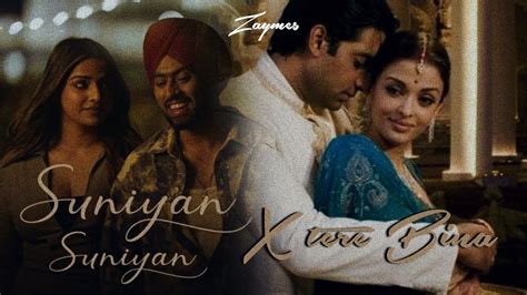 Suniyan Suniyan X Tere Bina Zaymes Mashup Full Version Youtube