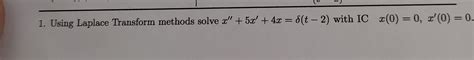 Solved 1 Using Laplace Transform Methods Solve