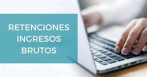 Percepción Yo Retención De Ingresos Brutos Estudio Contable Fam