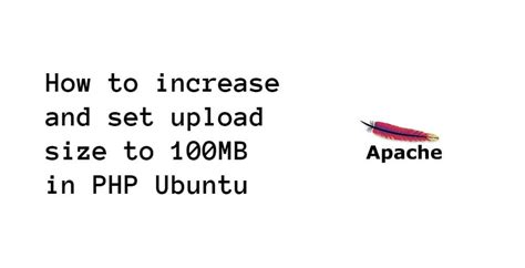 How To Increase Upload File Size Limit Php In Ubuntu Tuts Make