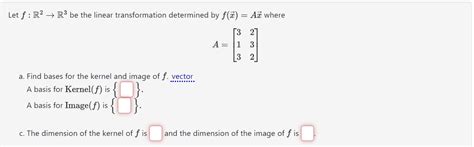 Solved Let F R2R3 Be The Linear Transformation Determined Chegg Com