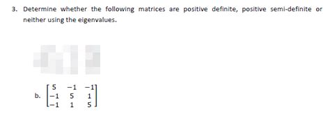 Solved 3 Determine Whether The Following Matrices Are