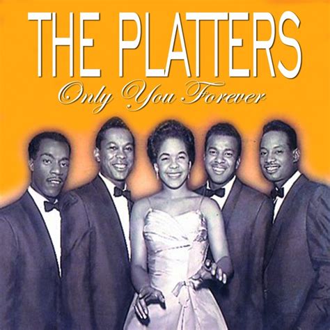 The Platters Only You