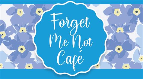 Forget Me Not Cafe A Great Place To Make Friends Especially For