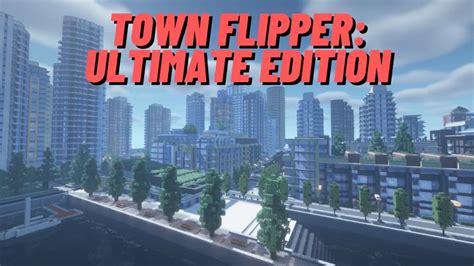 [1 19 2] Town Flipper Ultimate Edition Minecraft Map