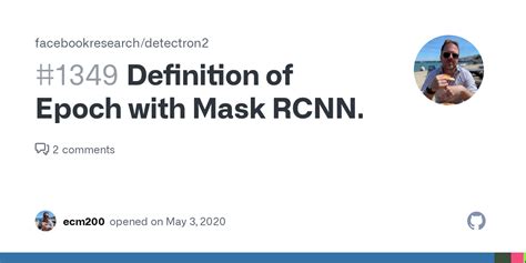 Definition Of Epoch With Mask Rcnn · Issue 1349 · Facebookresearch Detectron2 · Github