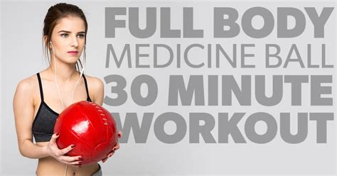 Full Body Med Ball Workout For All Levels Eat Fit Fuel