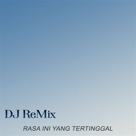 DJ Pergi Rasa Ini Yang Tertinggal As 202 Remix YouTube Music