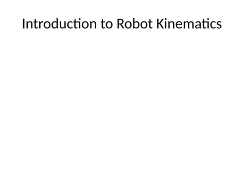 Robotkinematicsrobotkinematicspptspptx