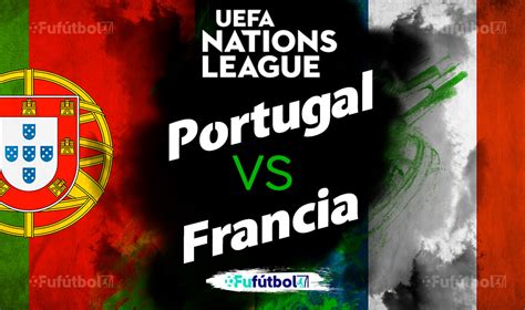Portugal Vs Francia En VIVO Online Y En DIRECTO Liga De Naciones Fufutbol