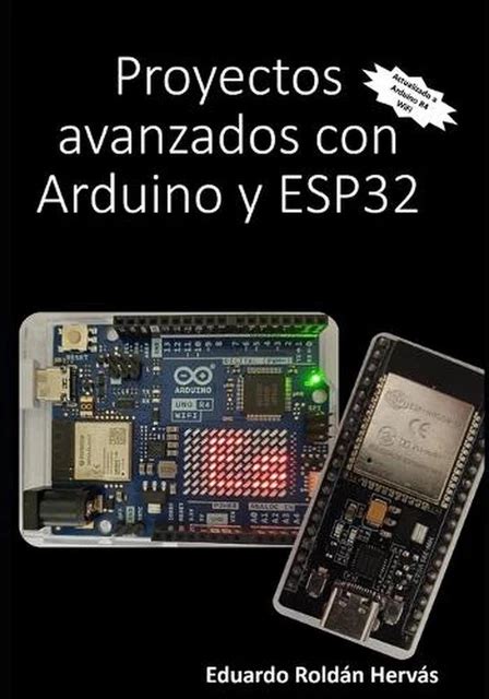 Proyectos Avanzados Con Arduino Y Esp32 By Eduardo Roldn Hervs Paperback Book 75 59 Picclick Au