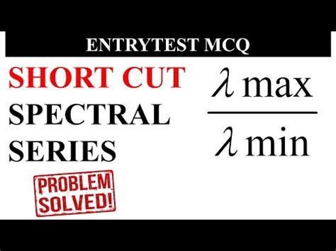 HYDROGEN SPECTRAL SERIES RATIO OF LAMDA MAX TO MINIMUM MDCAT PHYSICS PMC 2022 YouTube