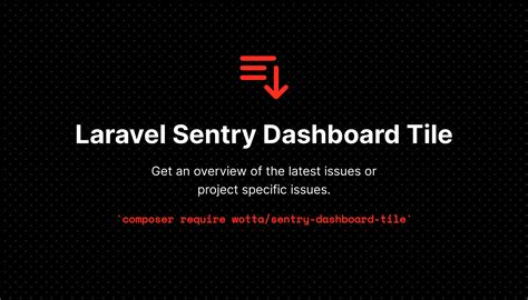Github Wottalaravel Dashboard Sentry Tile Get An Overview Of The Latest Issues Or Get The