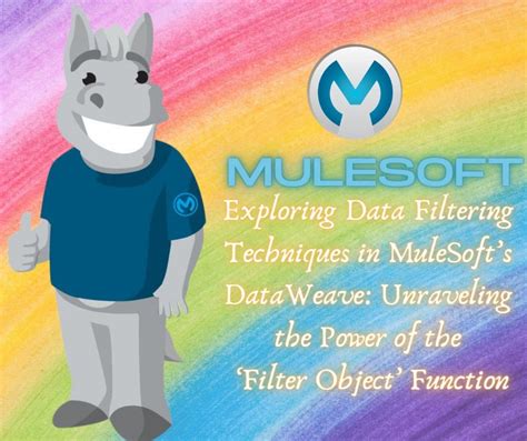 Exploring Data Filtering Techniques In Mulesofts Dataweave Unraveling