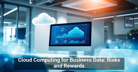 Cloud Computing For Business Data Risks And Rewards Business Communications Inc