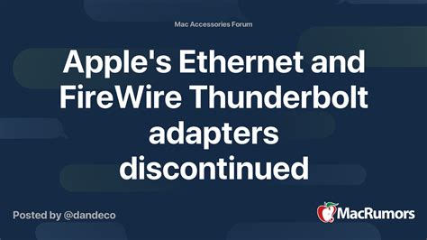 Apples Ethernet And Firewire Thunderbolt Adapters Discontinued Macrumors Forums