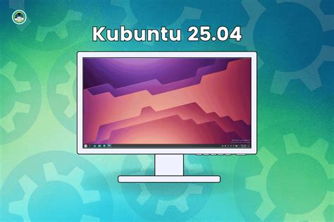 Kubuntu 2504 Is Available Now