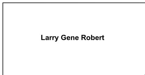 Obituary Larry Gene Robert