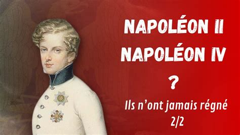 Ils n ont jamais régné 2 2 Napoléon II Napoléon IV L Histoire en