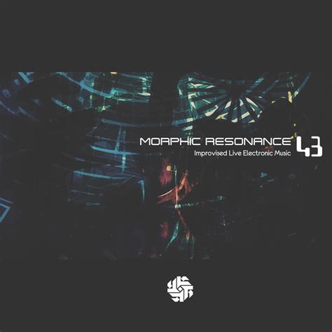 Morphic Resonance 43 Live 13 01 24 The Rosen Corporation