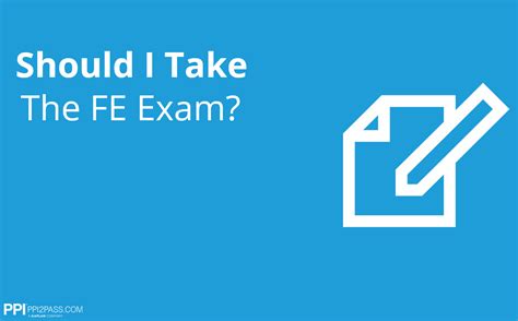 Should I Take The Fe Exam If Not Required Ppi Kaplan