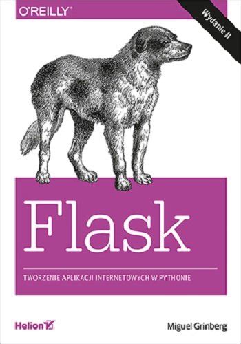 Flask Tworzenie Aplikacji Internetowych W Pythonie Grinberg Miguel Ksi Ka W Empik