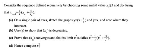 Solved Consider The Sequence Defined Recursively By Choosing