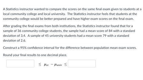 Solved A Statistics Instructor Wanted To Compare The Scores