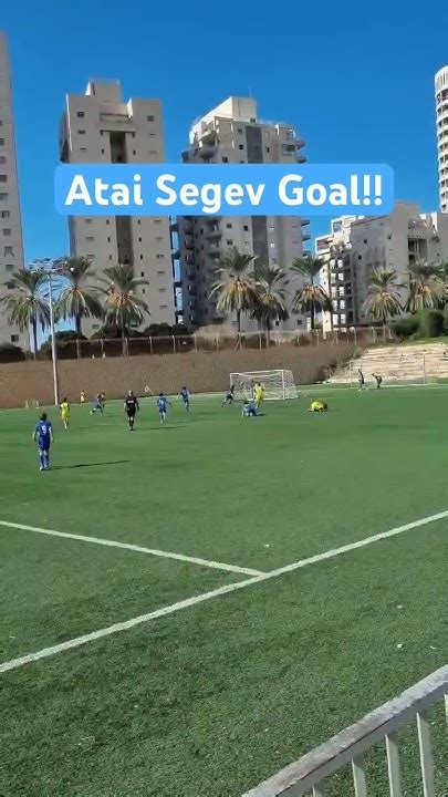 Atai Segev In Amazing Goal עתי שגב בגול מדהים שנתון 2013 💛💙 Youtube