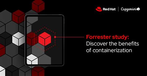Unleashing The Full Benefits Of Containerization Red Hat Partners
