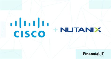 Cisco And Nutanix Forge Global Strategic Partnership To Simplify Hybrid Multicloud And Fuel