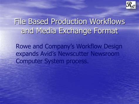Rowe And Company File Based Workflow Design Ppt