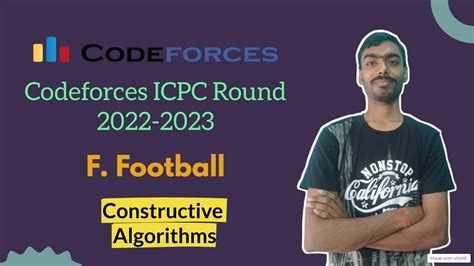 Football Codeforces Icpc Round 2022 2023 Codeforces Youtube