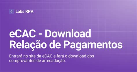 eCAC Download Relação de Pagamentos Labs RPA