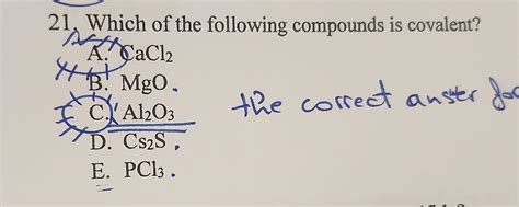 Solved 21 Which Of The Following Compounds Is Covalent E