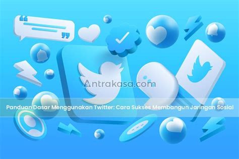 Panduan Dasar Menggunakan Twitter Cara Sukses Membangun Jaringan