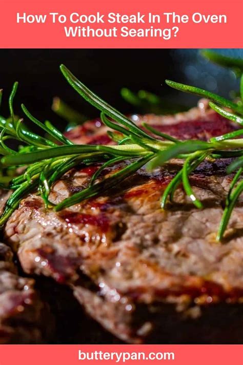 How To Cook Steak In The Oven Without Searing Butterypan