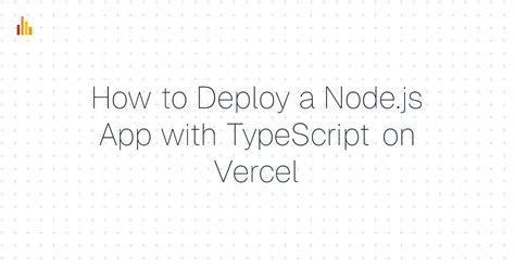 how to deploy a node js app with typescript on vercel