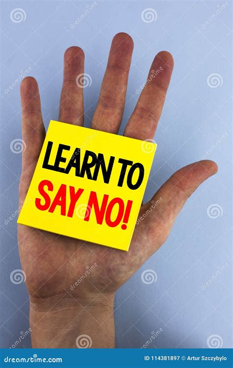 Conceptual Hand Writing Showing Learn To Say No Motivational Call Business Photo Showcasing