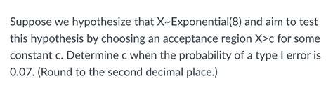 solved suppose we hypothesize that x∼exponential 8 ﻿and aim